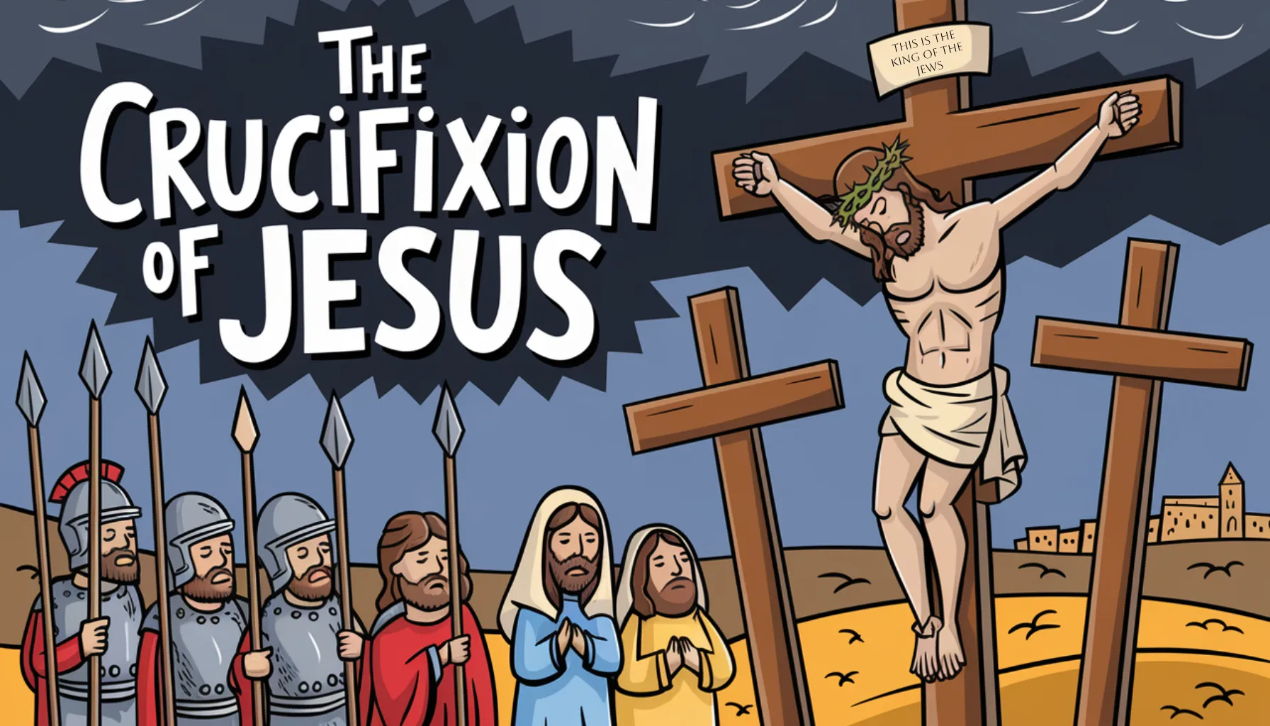 The Crucifixion of Jesus - Good Friday - Faithful Parables