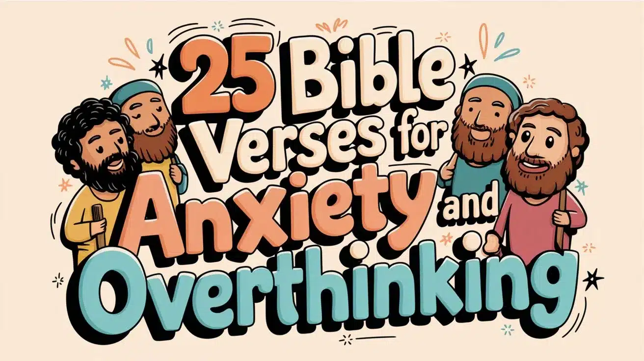 25 Bible Verses for Anxiety and Overthinking - Faithful Parables